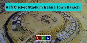 Rafi Cricket Stadium Bahria Town Karachi - Latest Development Update