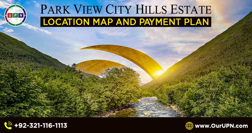 Park View City Hills Estate Location Map | Payment Plan - UPN