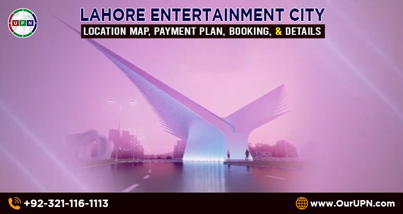 Lahore Entertainment City – Location Map | Payment Plan - UPN