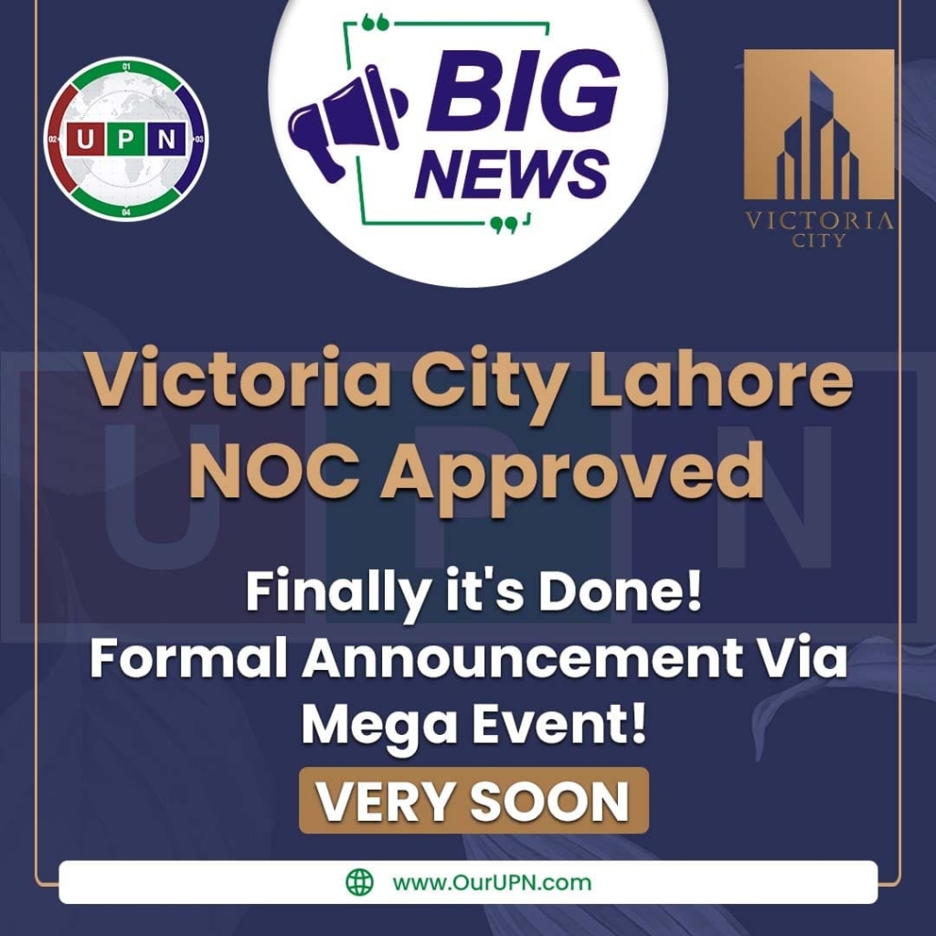 Victoria City Lahore NOC Approved – Big News - UPN
