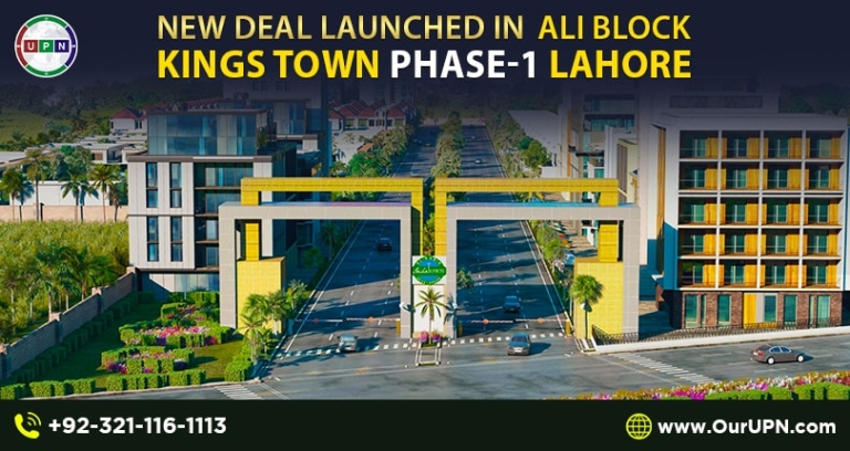 New Deal Launched in Ali Block Kings Town Phase 1 Lahore - UPN